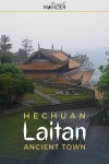 China – Laitan Ancient Town – The Urge To Wander